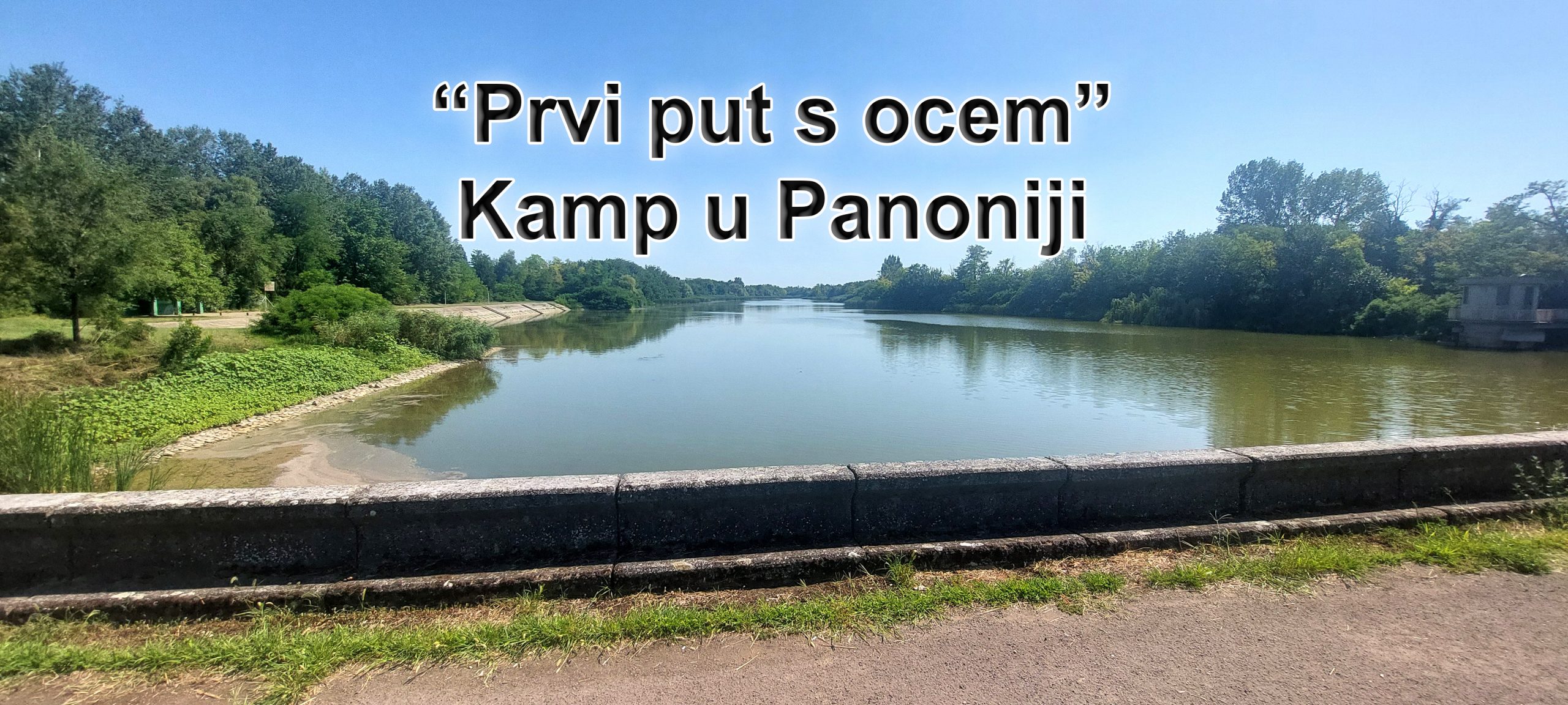 Porodični kamp "Prvi put s ocem" sada i na Panoniji